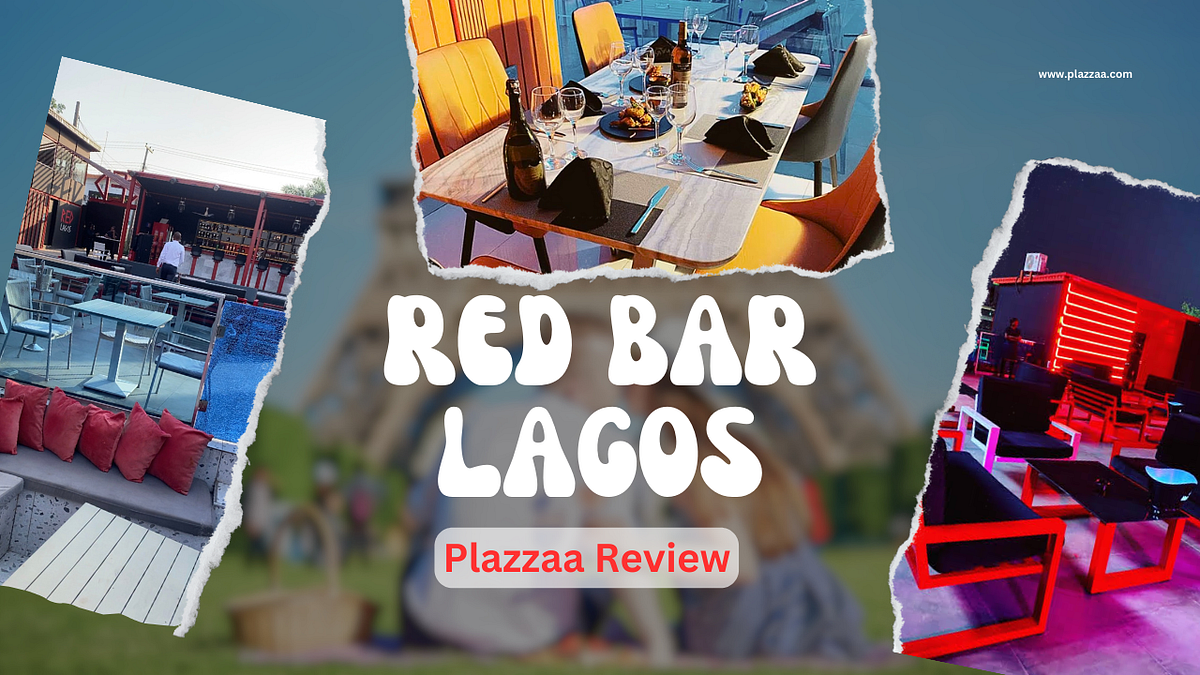 Unveiling Red Bar: A Tantalizing Culinary Escape in Lagos | by Plazzaa ...