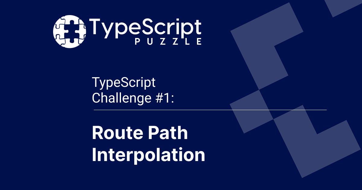 TypeScript Challenge #1: Route Path Interpolation | by Vladimir Topolev | Jul, 2025 | Level Up ...