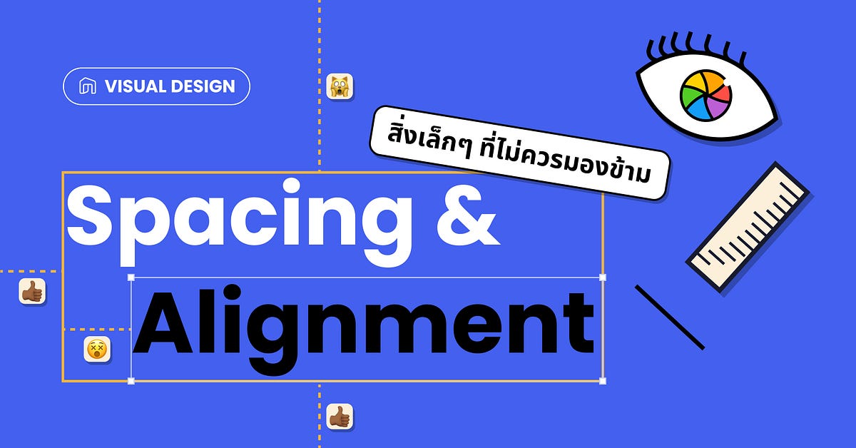 Spacing และ Alignment สิ่งเล็กๆ ที่ไม่ควรมองข้าม | by Miw Chayanit ...