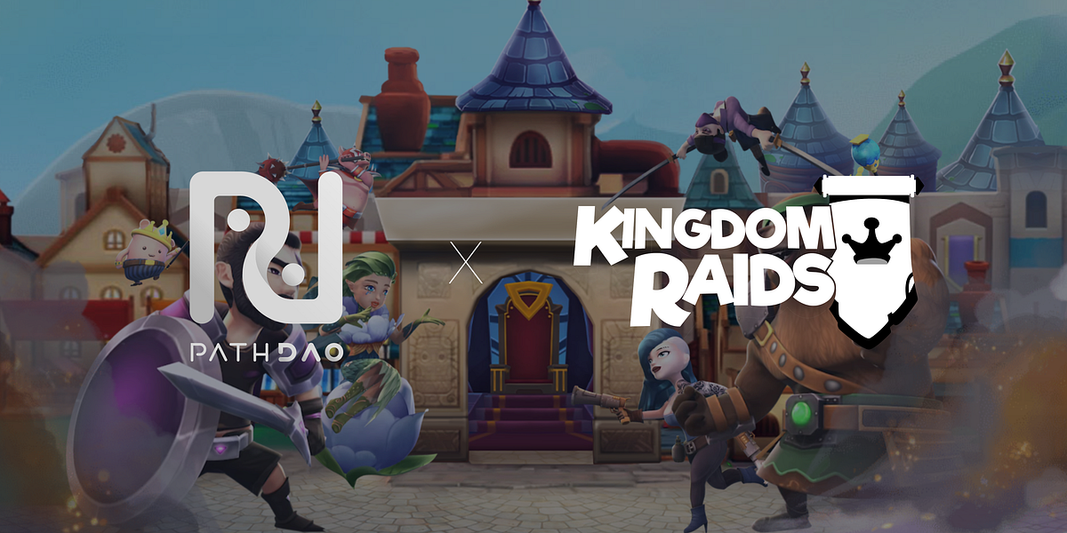 Keep the Realm Safe — PathDAO partners with Kingdom Raids! | by PathDAO ...