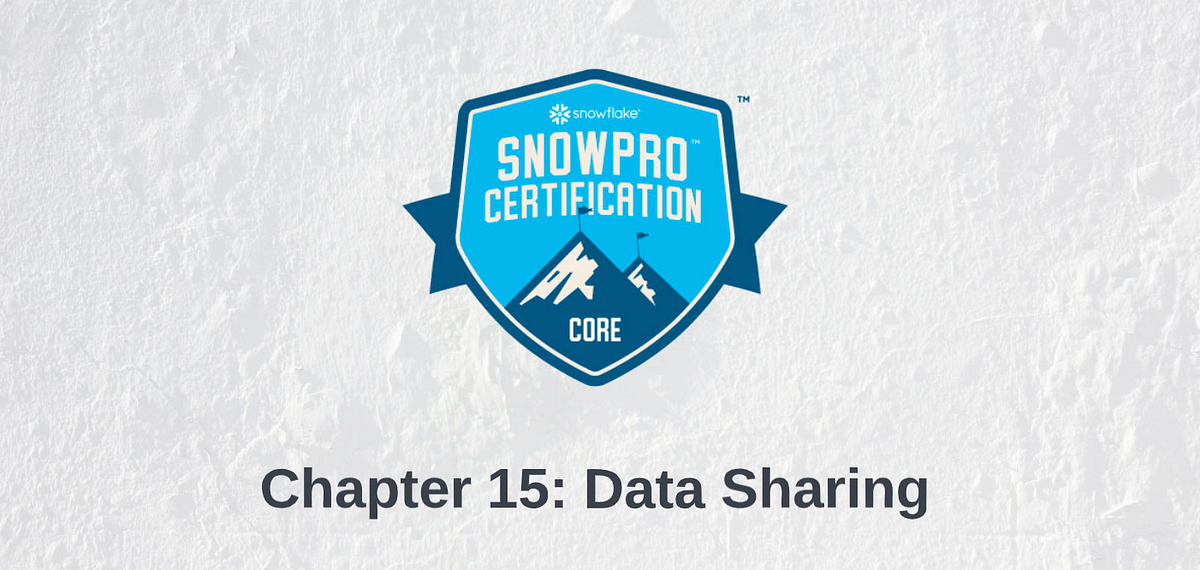 Data Sharing SnowFlake SnowPro Core Certification | Medium