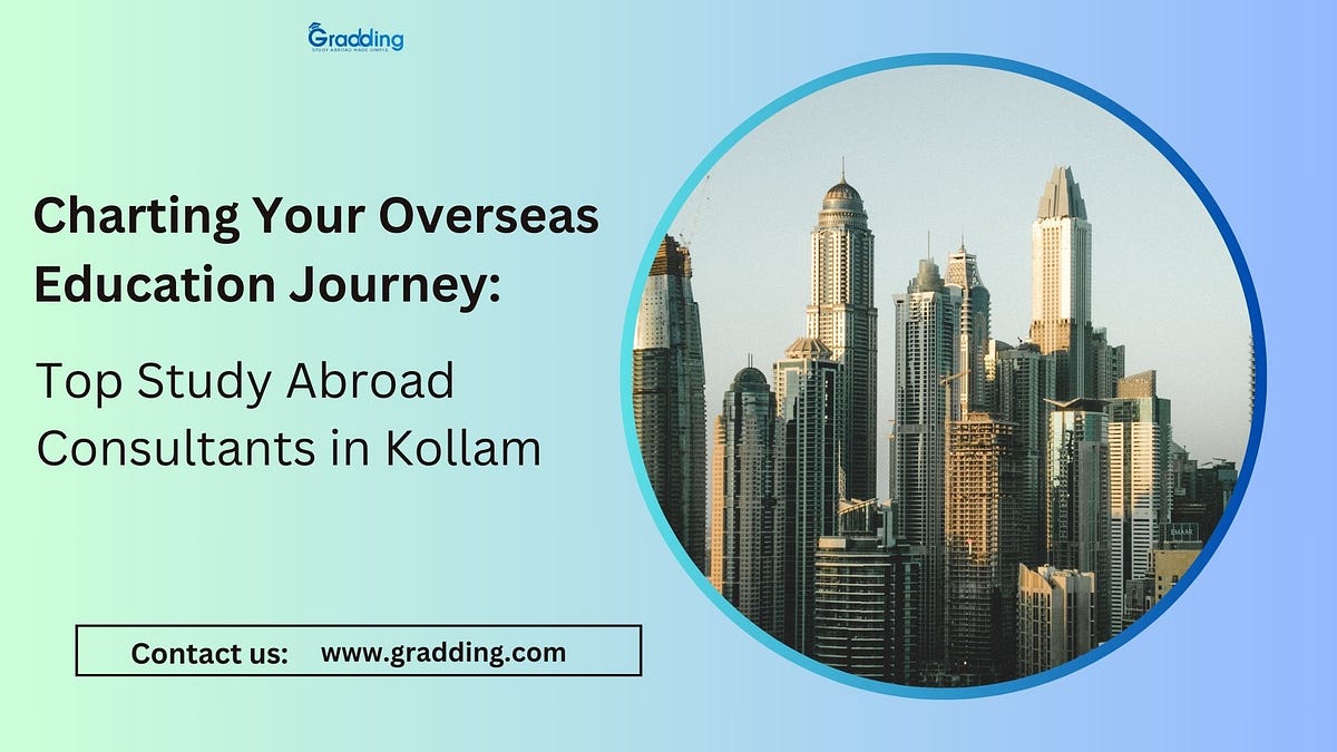 Charting Your Overseas Education Journey: Top Study Abroad Consultants in Kollam - ELIANA ...