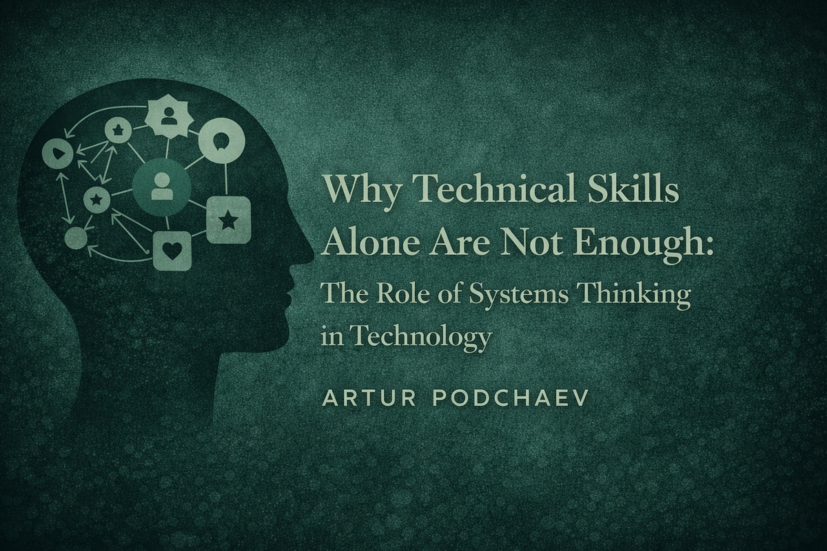 Why technical skills alone are not enough: The role of systems thinking ...