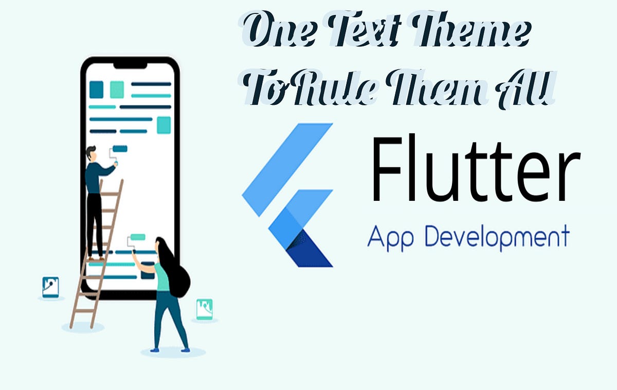 One Text Theme To Rule Them All. In Flutter, we have two types of… | by ...