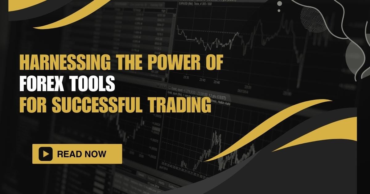 Harnessing the Power of Forex Tools for Successful Trading | by ...