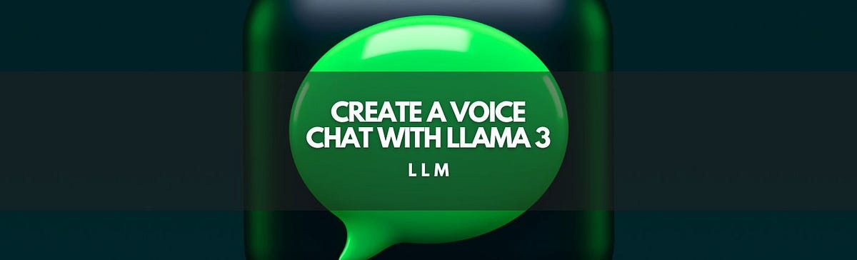 Create a Voice Chat with Llama 3. Unlock the world of voice chat with ...