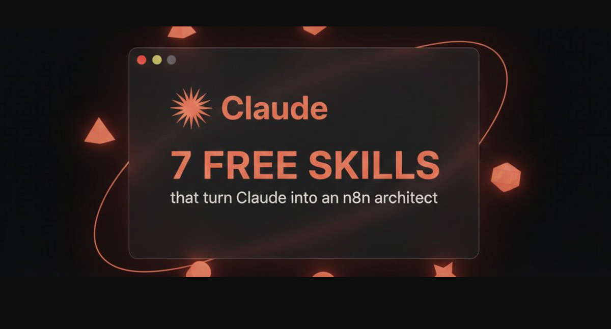 These 7 Free Claude Skills Turn Claude Into a Legit n8n Architect | by ...