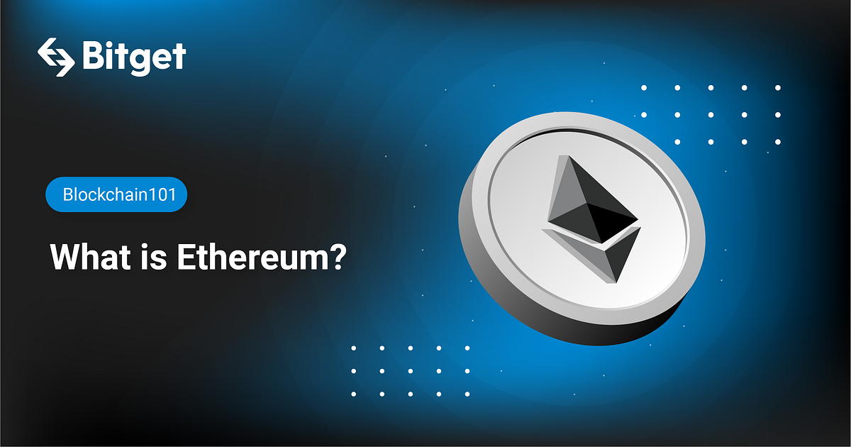 Tout savoir sur Ethereum. Ethereum a été lancé en 2015. Et… | by Bitget Francophone | Medium