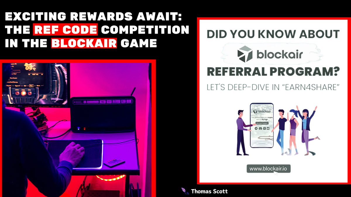 Exciting Rewards Await: The Ref Code Competition in the BlockAir Game ...