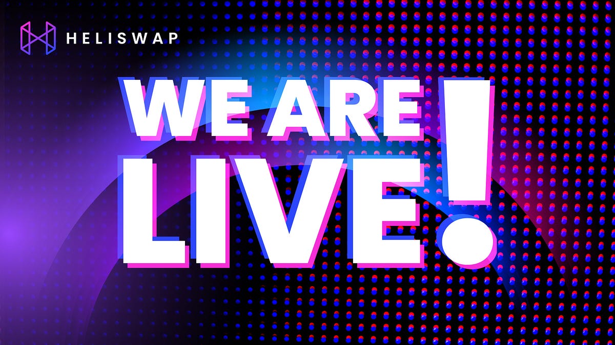 We are live!. We are LIVE!🔥 | by HeliSwap | Medium