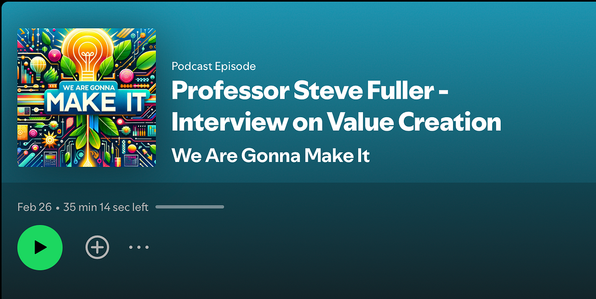 Professor Steve Fuller on Value Creation | by Patrick Pallagi | Dec ...