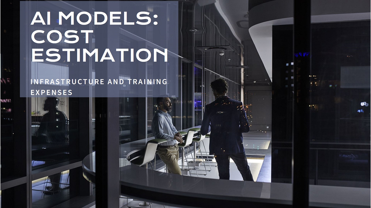 Estimating the Infrastructure and Training Costs for Massive AI Models ...