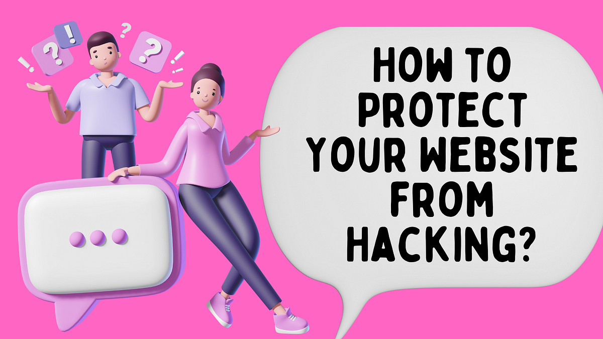How Can You Keep Your Website Safe From Hackers? | by Webjinnee | 𝐀𝐈 ...