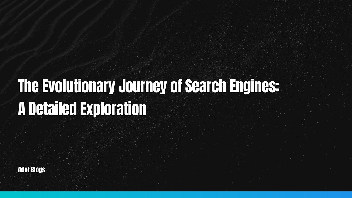 The Evolutionary Journey of Search Engines: A Detailed Exploration | by ...