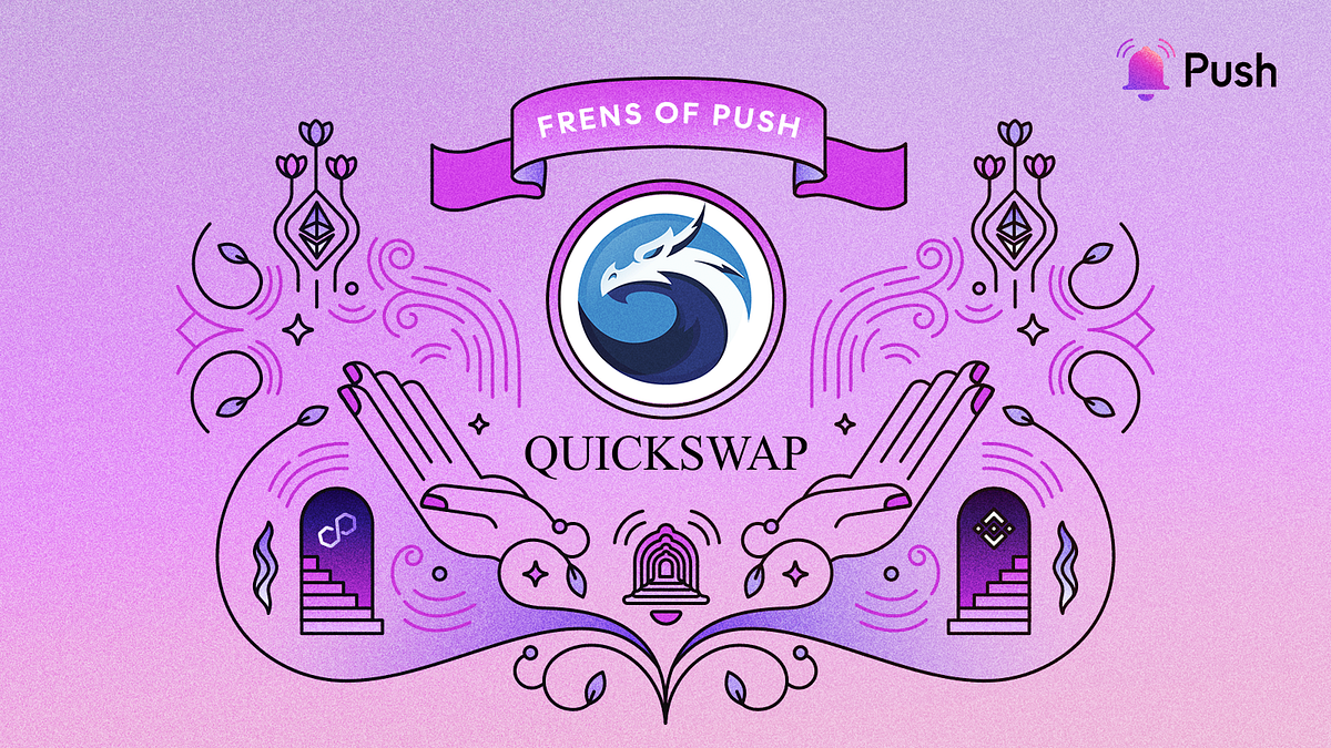Enhancing the DeFi UX on Polygon | Push x QuickSwap🐲 | by Push Protocol | Push Protocol | Medium
