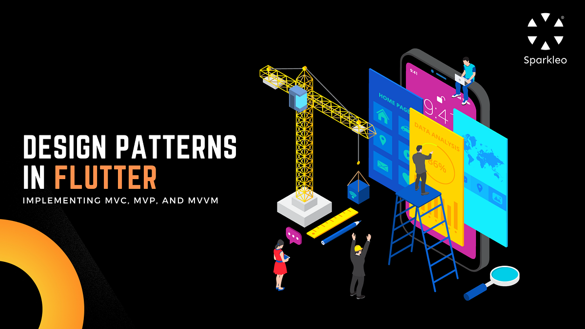 Design Patterns in Flutter: Implementing MVC, MVP, and MVVM | by Sparkleo | Medium