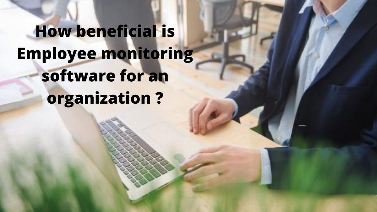 Understanding the background of Employee Monitoring software: | by ...