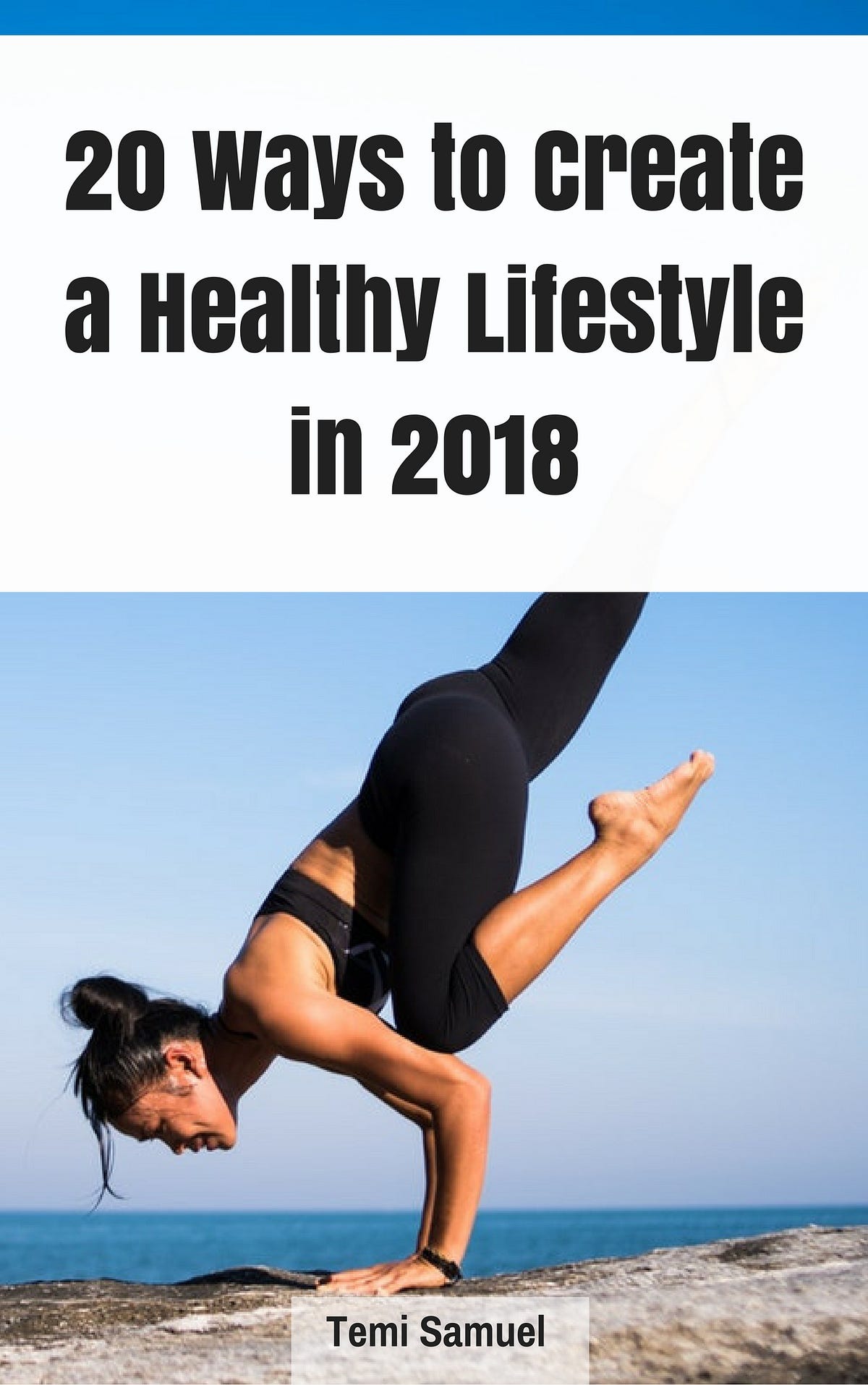 20 Ways to Create a Healthy Lifestyle | by Maku Seun | Medium