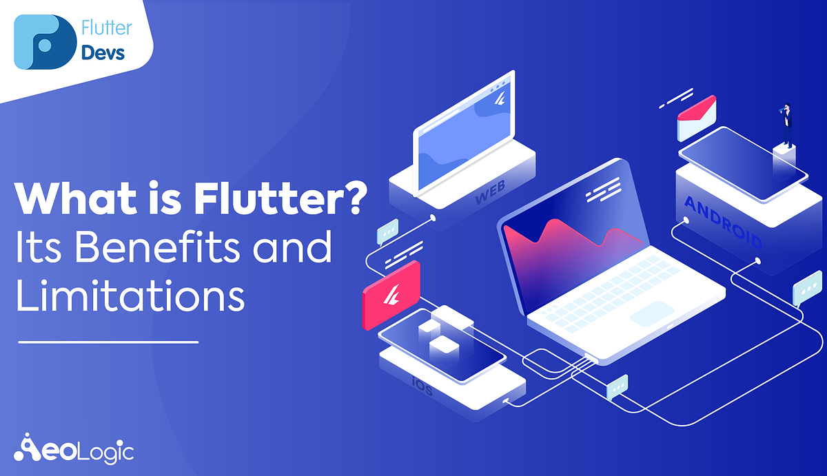 What Is Flutter? Its Benefits and Limitations | by Siddharth Sharma | FlutterDevs