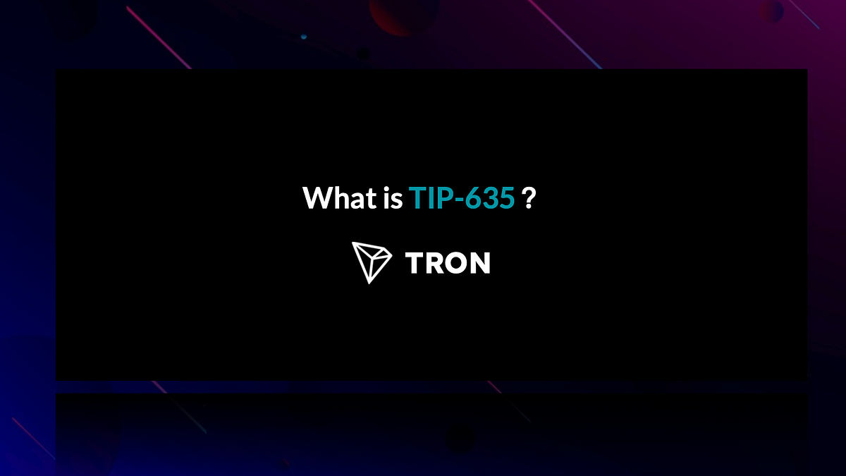 What is TIP-635?. The approval of Committee Proposal 82… | by TRON Core Devs | TRON | Jan, 2024 ...
