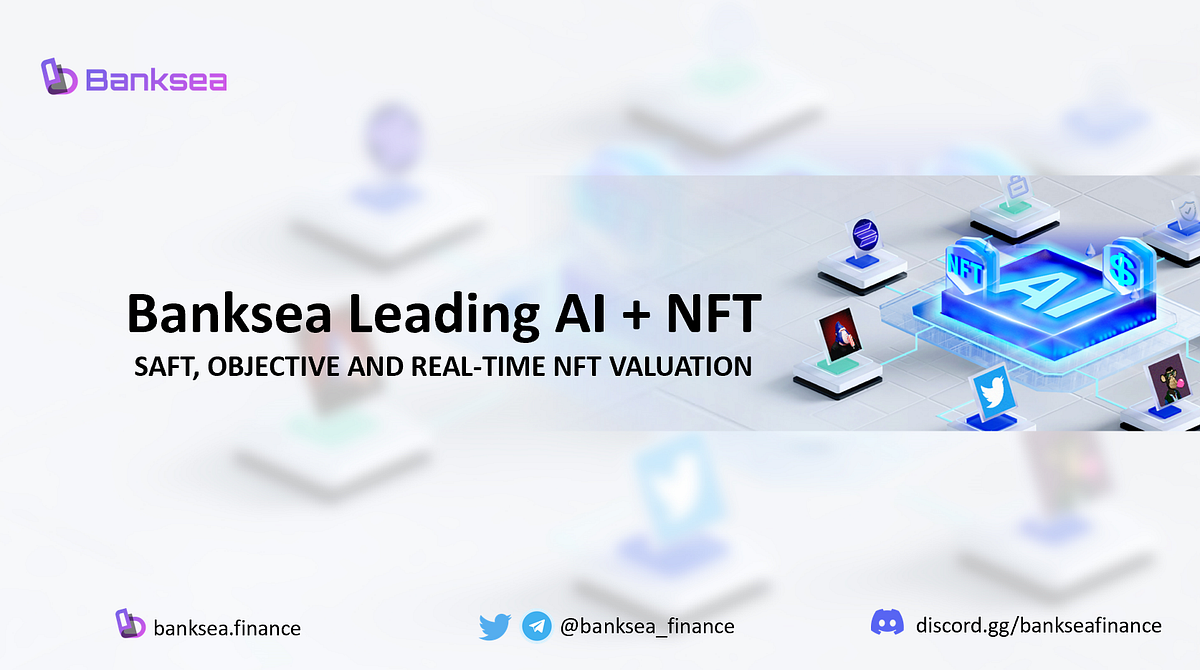 Banksea Leading AI + NFT. Encouraged by the explosion of ChatGPT… | by Banksea Finance | Medium