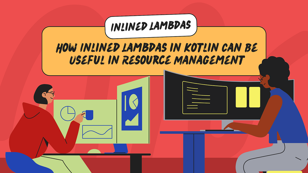 How Inlined Lambdas in Kotlin Can Be Useful in Resource Management | by amol pawar | softAai ...