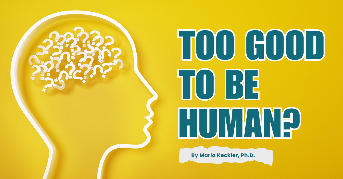 Too Good to Be Human? When Disciplined Craft and Thinking, Not Cheating ...