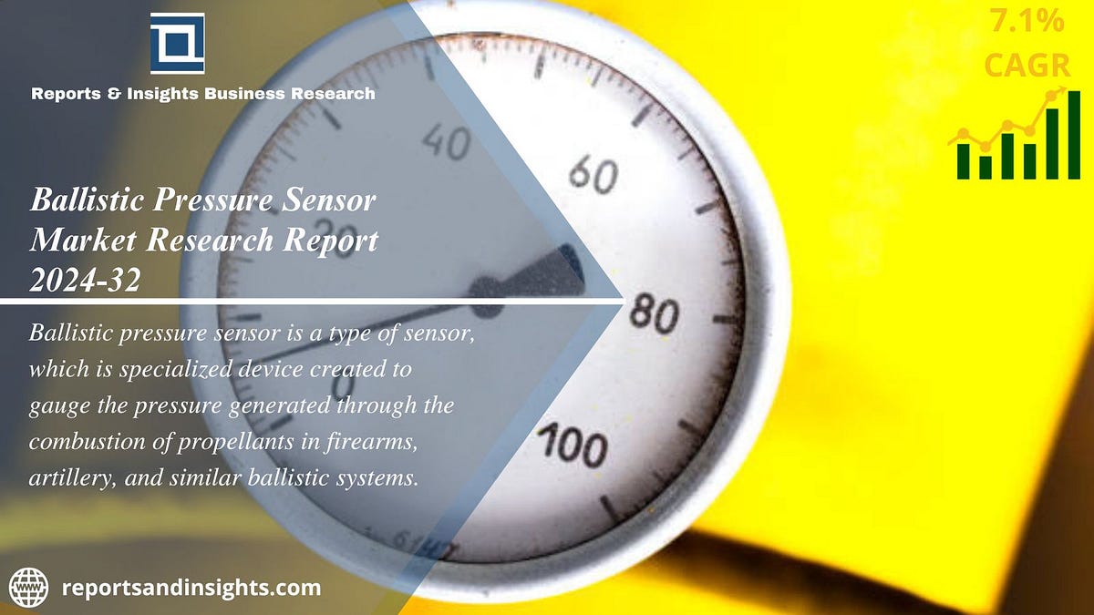 Ballistic Pressure Sensor Market Size, Trends | Forecast 2024–2032 | by koyurim | Jun, 2024 | Medium
