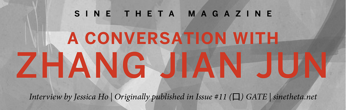 Conversation: Zhang Jian Jun. Written by Emily Chen Contributing… | by ...