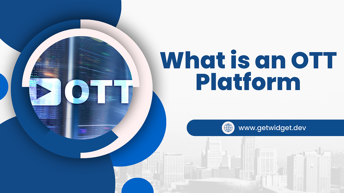What is an OTT Platform. What is an OTT Platform? Explore top… | by ...