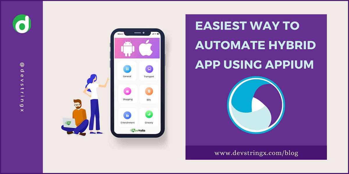 How to Automate Appium for Hybrid App Automation? — Devstringx | by Devstringx Technologies | Medium