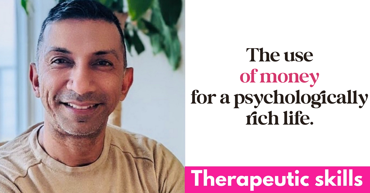 The Use of Money for a Psychologically Rich Life | by BN Counseling ...