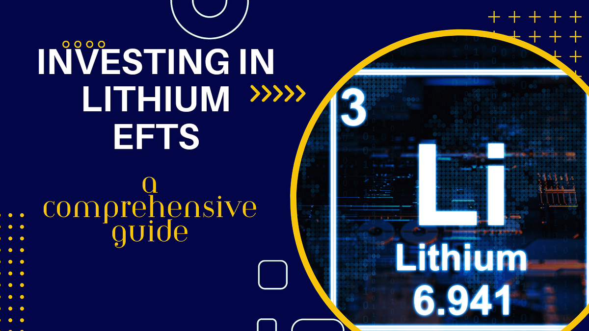 Investing in Lithium ETFs: A Comprehensive Guide | by Peak Money ...
