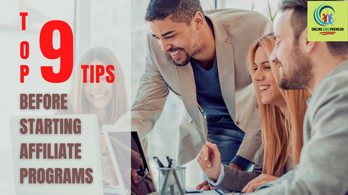 Affiliate Programs — Top 9 Tips Before Starting! - Online Edupreneur U ...