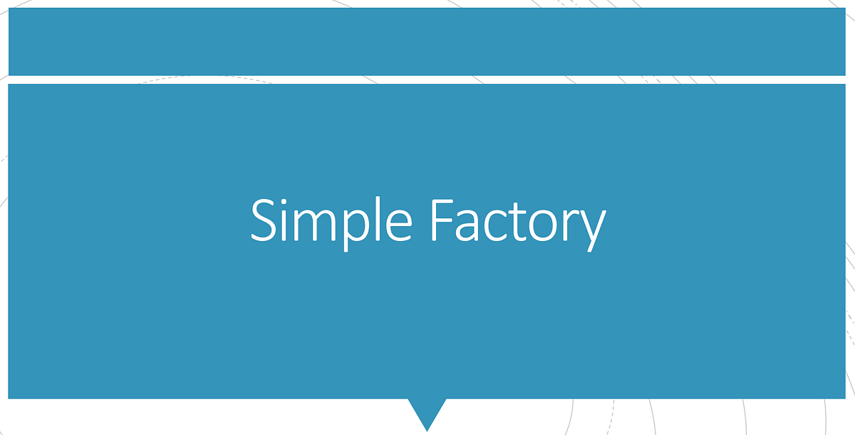 Simple Factory. Although not considered a real design… | by Daniel ...