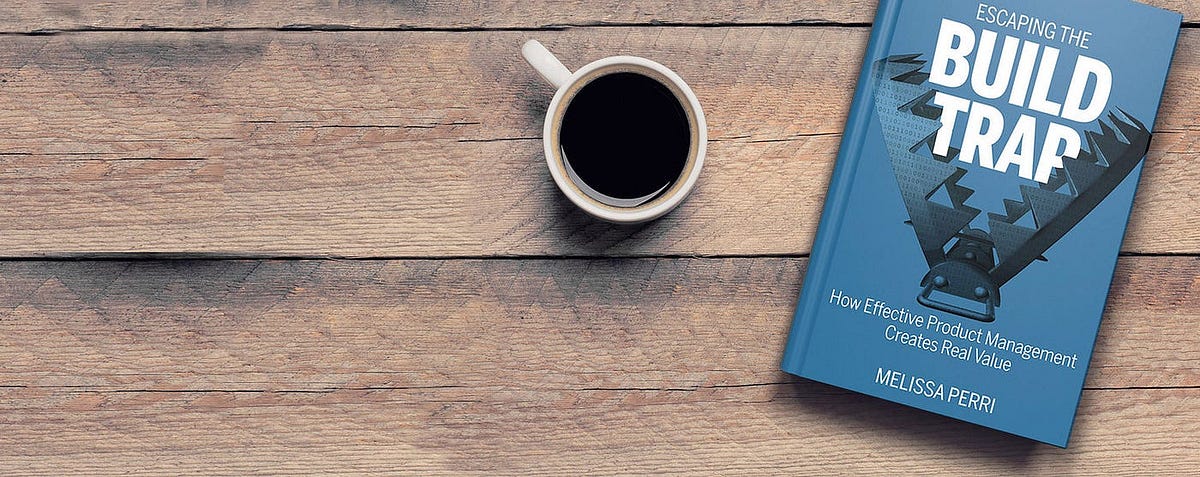 Customer-Centric Product Development: Moving from Outputs to Outcomes ...