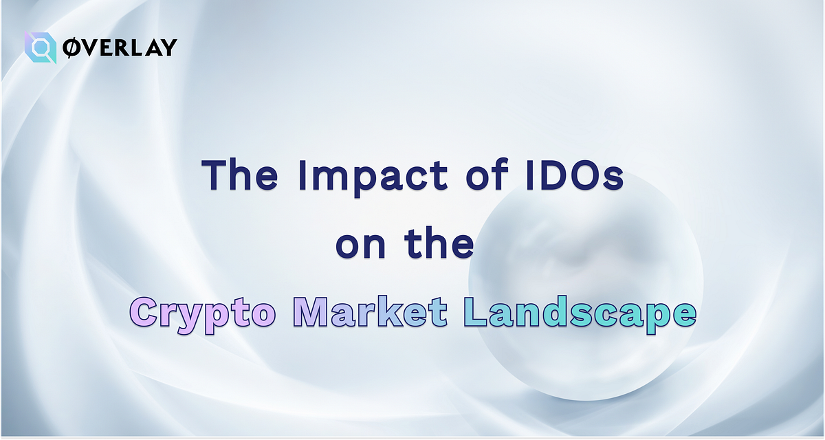 The Impact of IDOs on the Crypto Market Landscape | by Jiyu ...