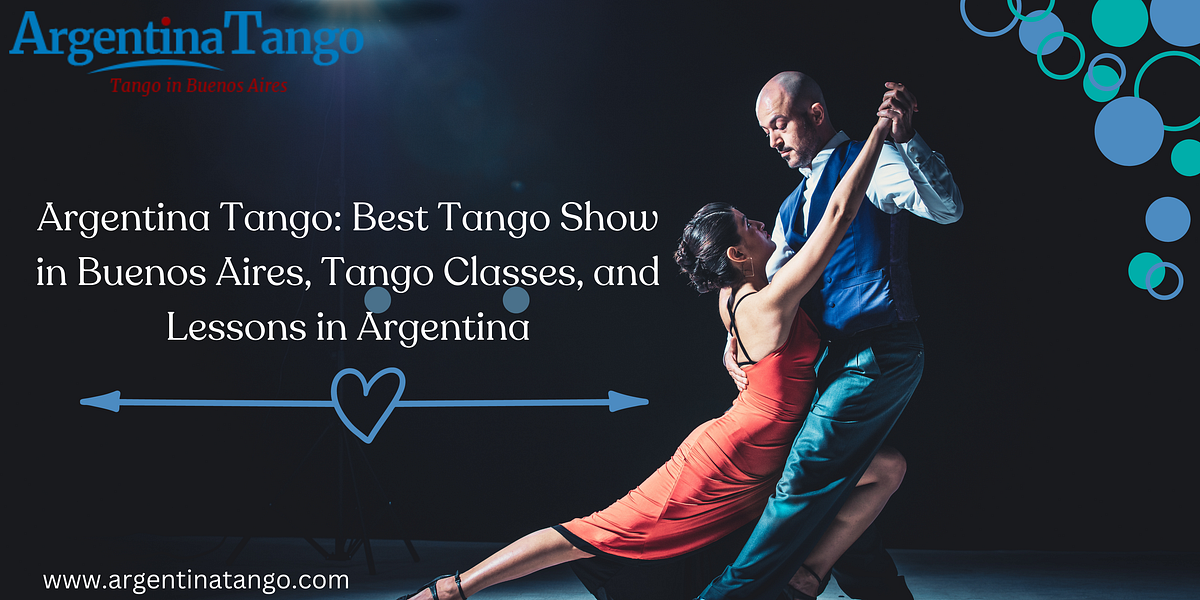 Argentina Tango: Best Tango Show in Buenos Aires, Tango Classes, and ...