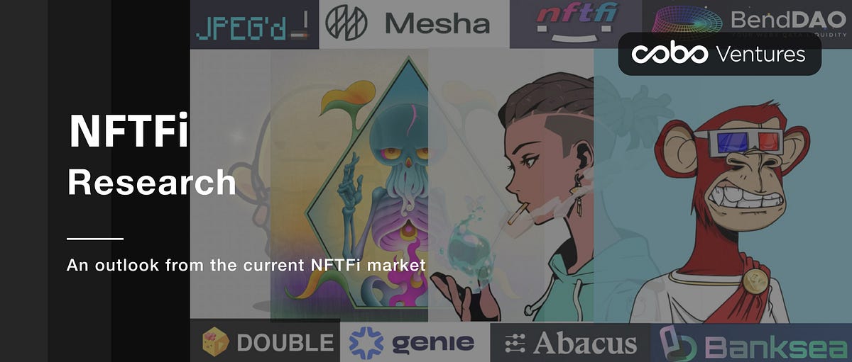 NFTFi Research. An outlook from the current NFTFi… | by Cobo Global ...