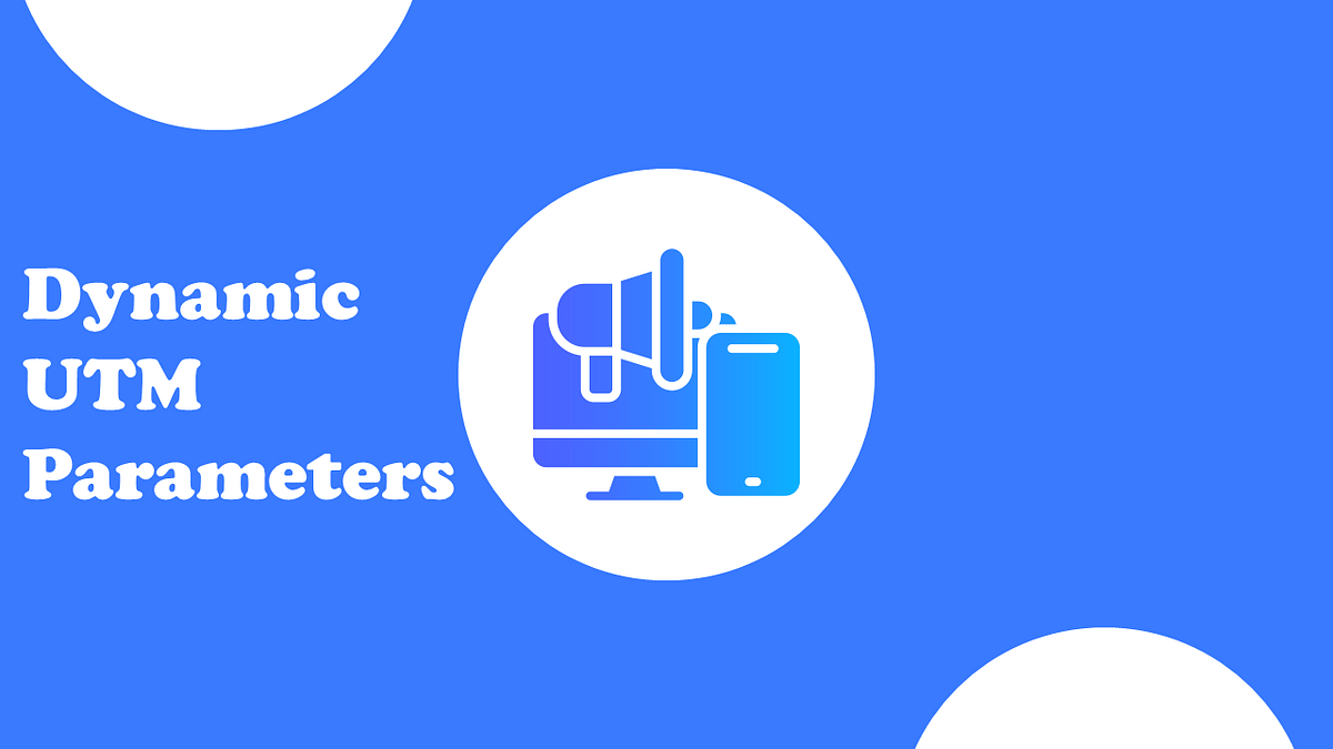 Track Smarter with Dynamic UTM URLs | by Maïssa B. | Sep, 2024 | Medium