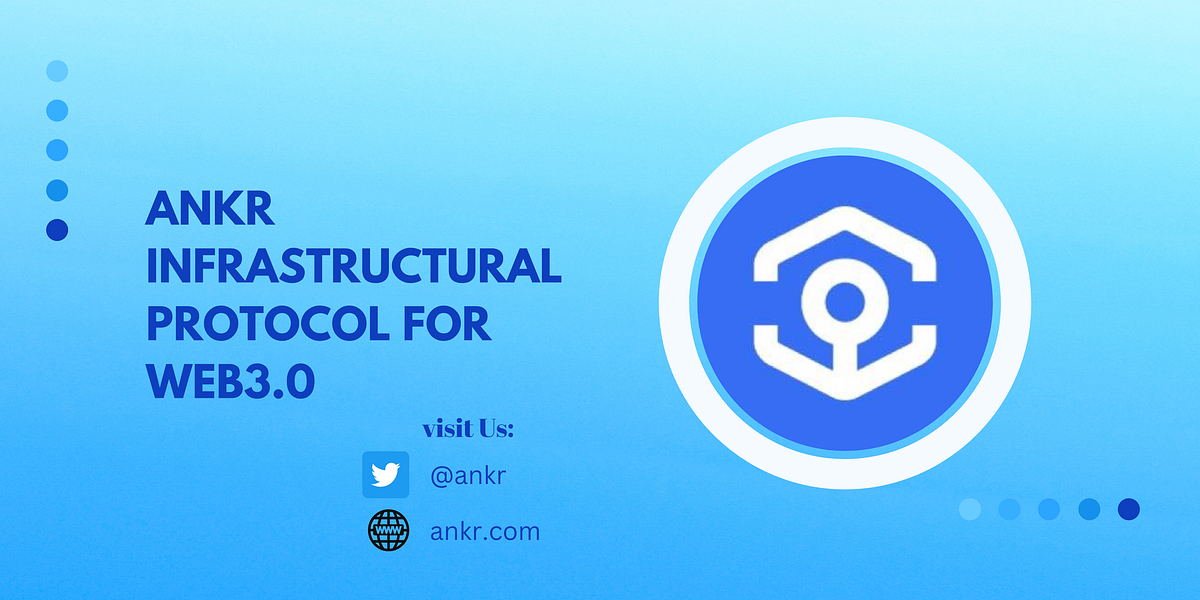 ANKR INFRASTRUCTURAL PROTOCOL FOR WEB3.0 | by Confidenceskypaulinus | Medium