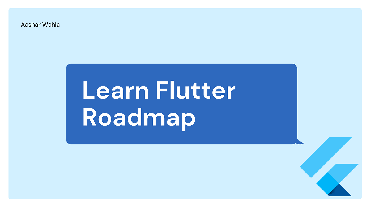 Roadmap to learn Flutter Efficiently | by Aashar Wahla | Medium