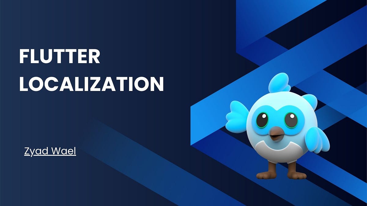 Flutter Localization: How to Build Apps That Speak Everyone’s Language | by Zyad Wael | Medium