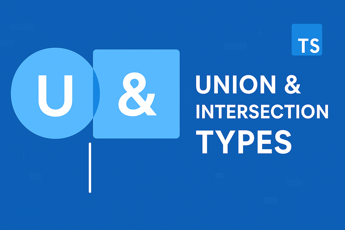 🧩 Part 6 — Mastering Union & Intersection Types in TypeScript | by Pavan pitthdiya | Nov, 2025 ...