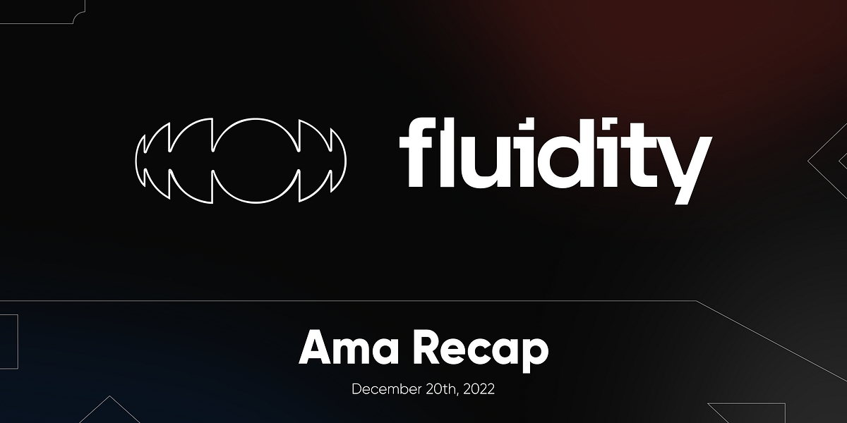 AMA Recap: Fluidity. Date: December 20th, 2022 Host: Skinny… | by DeFi Raccoons | DeFiRaccoons ...