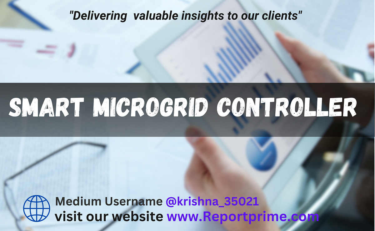 Smart Microgrid Controller Market Growth, Trend, and Prospects from 2023–2030 | by ...