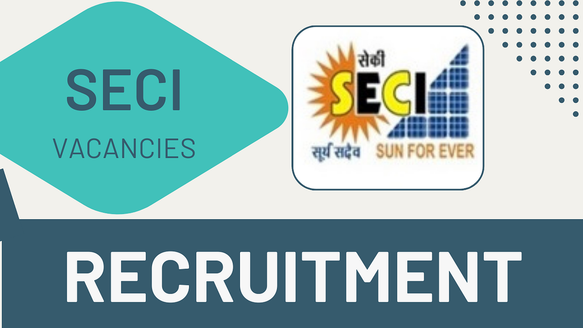 SECI Recruitment 2024: The Solar Energy Corporation of India Limited (SECI) has released an ...