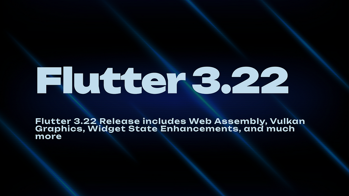 What’s new in Flutter 3.22?. We are excited to announce Flutter 3.22 ...