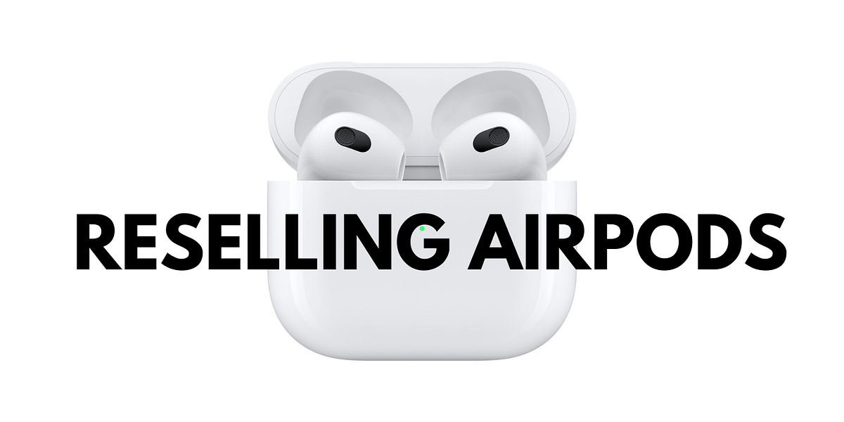 I Tried Reselling AirPods in 2023 (Earnings Included) | by Matt While ...