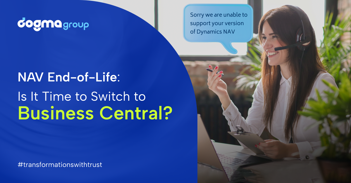 Why is Business Central the Ultimate Dynamics NAV Upgrade? — DogmaGroup ...